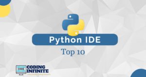 Best Python IDE and Code Editors | Top 10 | Coding Infinite